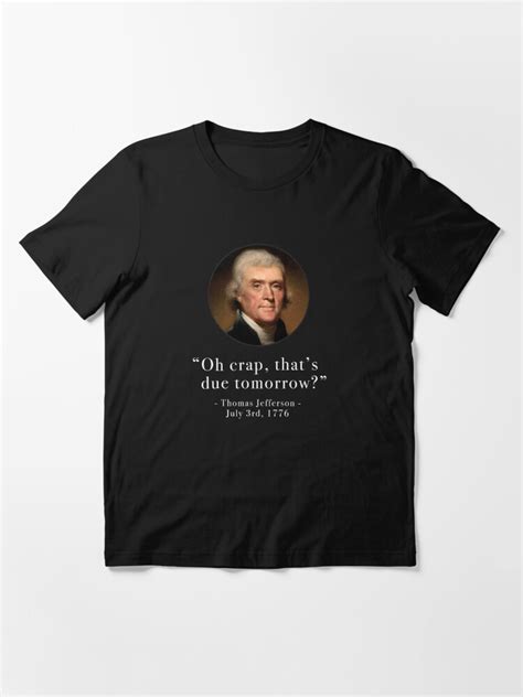 Oh Crap Thats Due Tomorrow Thomas Jefferson July 3rd 1776