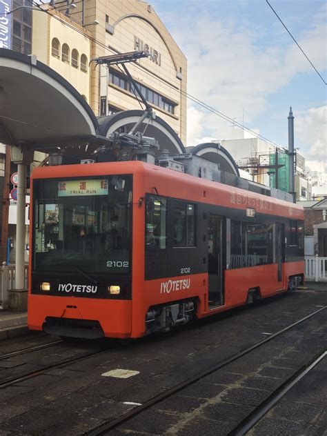秀樹 on Twitter 伊予鉄市内電車2102号出場試運転伊予鉄郊外線767717月検査試運転