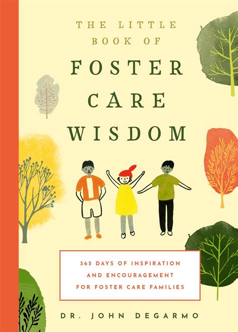 The Little Book Of Foster Care Wisdom 365 Days Of Inspiration And