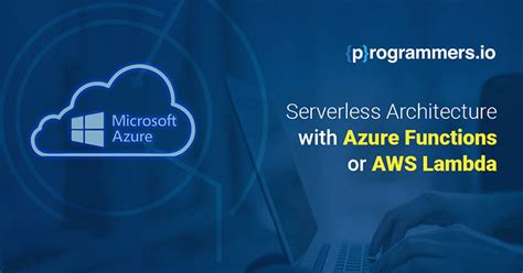 Serverless Architecture With Azure Functions