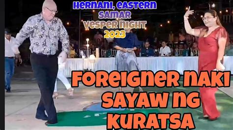 Foreigner Nakisayaw Ng Kuratsa Kuratsa Kuratsamayor Waray