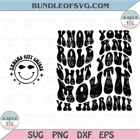 Know Your Role And Shut Your Mouth Svg Jabroni Svg Chiefs Svg Png