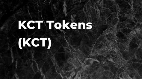 Kct Tokens Kct คืออะไร ราคา การแลกเปลี่ยน โครงการ และข้อมูลทั่วไป