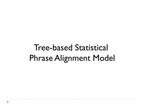 Ppt Statistical Phrase Alignment Model Using Dependency Relation