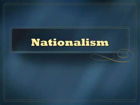 Ppt Nationalism Powerpoint Presentation Free Download Id5638251
