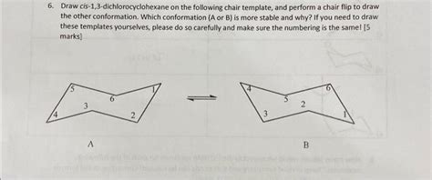 6 Draw Cis 1 3 Dichlorocyclohexane On The Following Chegg