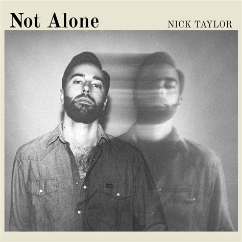 Nick Taylor ‘not Alone [album Review]