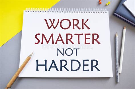 Work Smarter Not Harder Text Written In Notebook Concept Meaning Be A