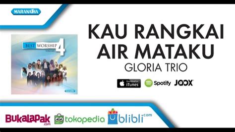 Kau Rangkai Air Mataku Gloria Trio Audio YouTube