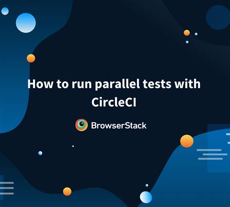 Parallel Testing The Essential Guide Browserstack