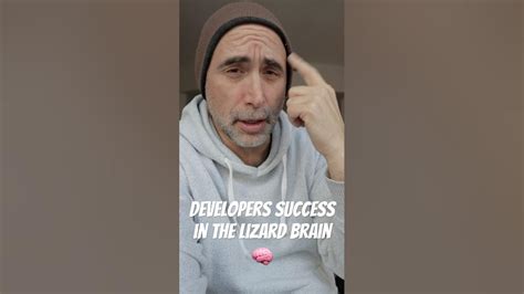 Developers Success Because Of The Lizard Brain Unclestef