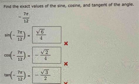 Solved Find The Exact Values Of The Sine Cosine And Tangent Of The