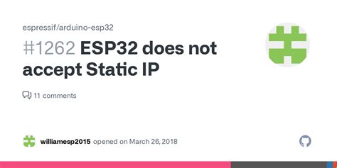 ESP32 Does Not Accept Static IP Issue 1262 Espressif Arduino Esp32