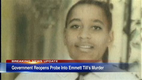 Emmett Till Slaying Government Reopens Investigation Probing New