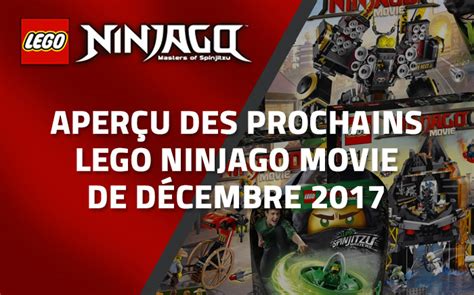Aperçu des prochains LEGO Ninjago Movie Décembre 2017