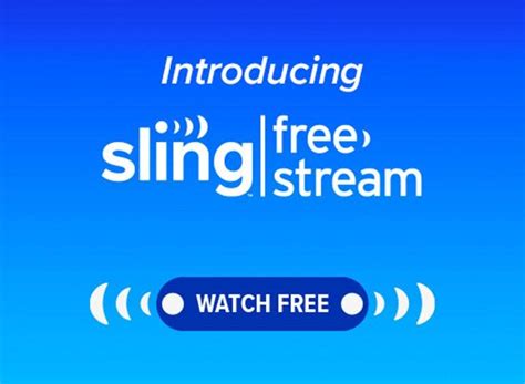 Sling Tv Launches Freestream Access Live And On Demand Tv For Free