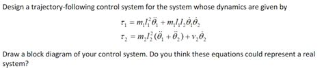 Solved Design A Trajectory Following Control System For The Chegg