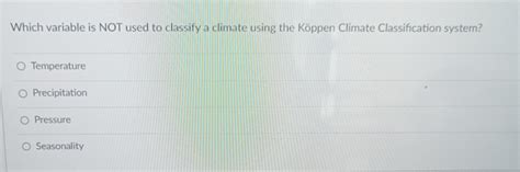 Solved Which variable is NOT used to classify a climate | Chegg.com