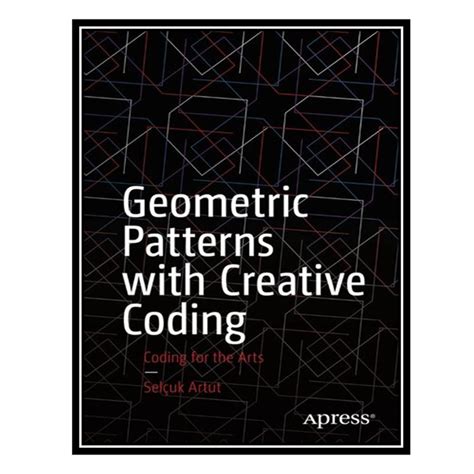 قیمت و خرید کتاب Geometric Patterns With Creative Coding Coding For The Arts اثر Selcuk Artut