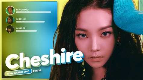 How Would Aespa Sing Cheshire ITZY Line Distribution YouTube
