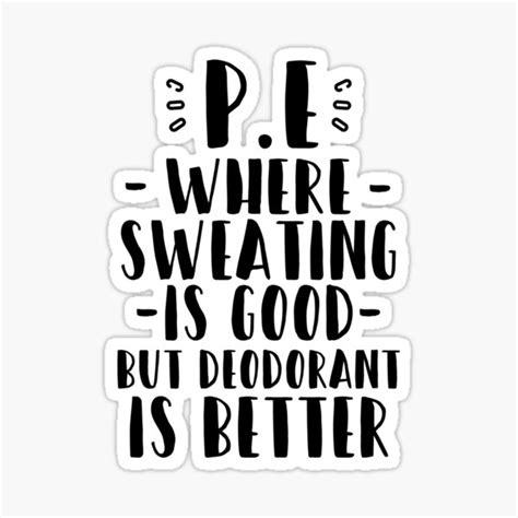 Pe Where Sweating Is Good Pe Teacher Sticker For Sale By Yasskingdom