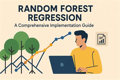 Random Forest Regression A Comprehensive Implementation Guide By Abdullahrasheed Apr 2025