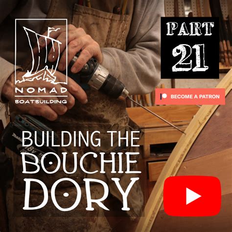 Building The Bouchie Dory Part 21 Installing The Cutwater Nomad Boatbuilding