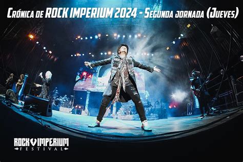 Crónica De Rock Imperium 2024 Segunda Jornada
