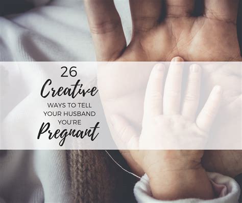 26 Creative Ways To Tell Your Husband Youre Pregnant Another Mommy