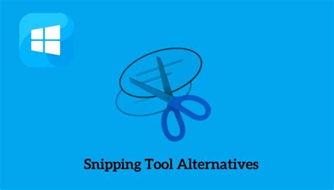 6 Best Snipping Tool Alternative For Windows [2024 Update]