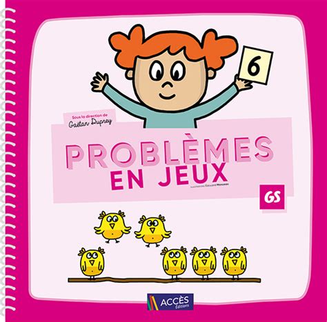 Problèmes En Jeux Gs Maths Accès éditions