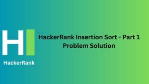 Hackerrank Insertion Sort Part Solution Thecscience