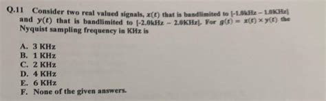 Solved Q 11 Consider Two Real Valued Signals X T That Is