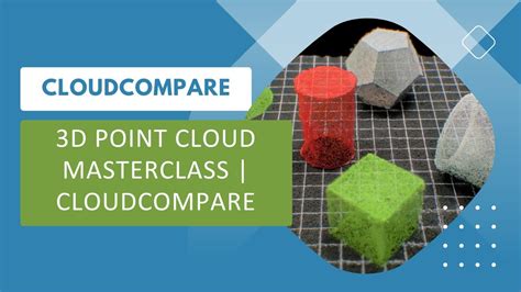 3d Point Cloud Masterclass Cloudcompare Youtube