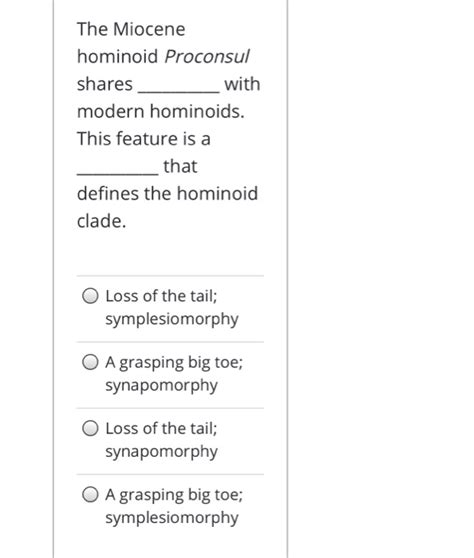 Solved The Miocene Hominoid Proconsul Shares With Modern