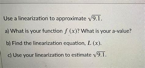 Solved Use A Linearization To Approximate V91 A A What Is