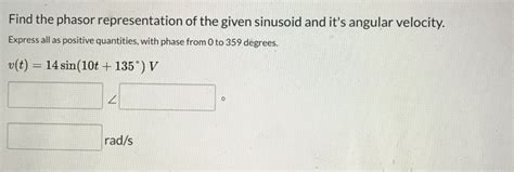 Solved Find The Phasor Representation Of The Given Sinusoid