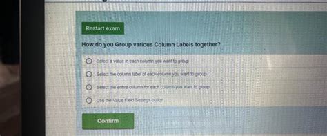 Solved Restart Exam How Do You Group Various Column Labels Together