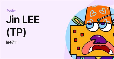 Jin Lee Tp Lee711 Profile Padlet
