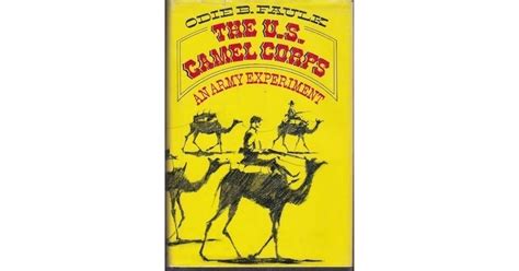 The Us Camel Corps An Army Experiment By Odie B Faulk