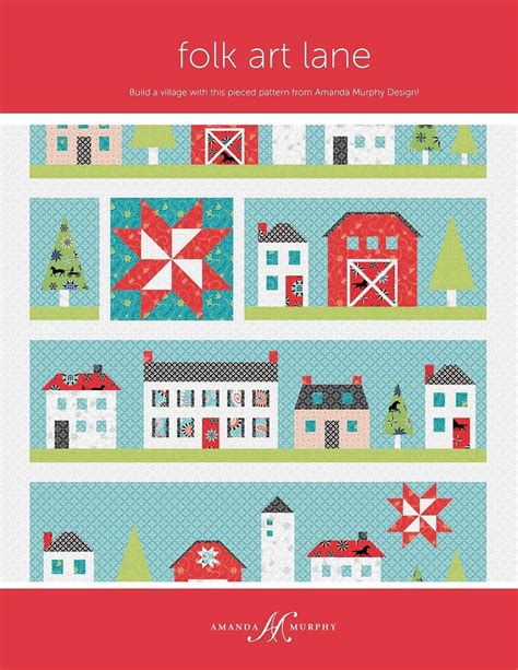 Folk Art Lane Pattern Amanda Murphy Designs Quilting