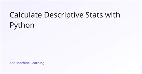 Calculate Descriptive Stats With Python