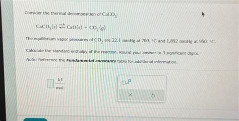 Solved Consider The Thermal Decomposition Of Caco3 Caco3