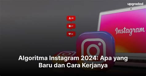 Algoritma Instagram 2024 Apa Yang Baru Dan Cara Kerjanya
