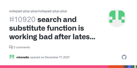 Search And Substitute Function Is Working Bad After Latest Update · Issue 10920 · Notepad Plus