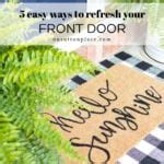 5 Easy Ways To Refresh Your Front Door On Sutton Place
