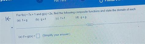 Solved For F X 7x 1 And G X 2x Find The Following