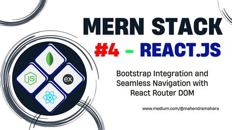 Day 4 Of Integrating Bootstrap In React App And Navigating With React Router Dom By Mahendra