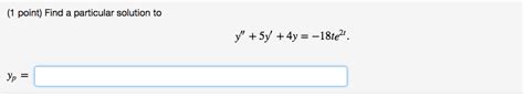 Solved 1 Point Find A Particular Solution To Chegg Com