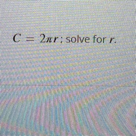Solved C 2πr Solve For R
